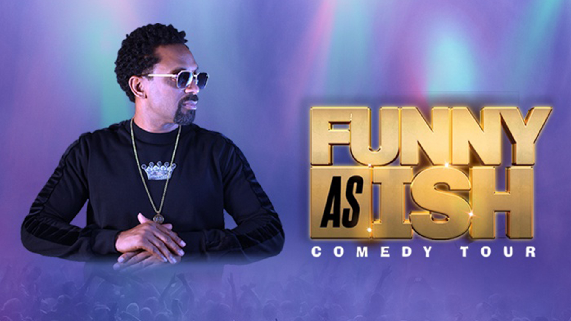 Mike Epps “Funny As Ish Comedy Tour” – KISS 104.1 FM