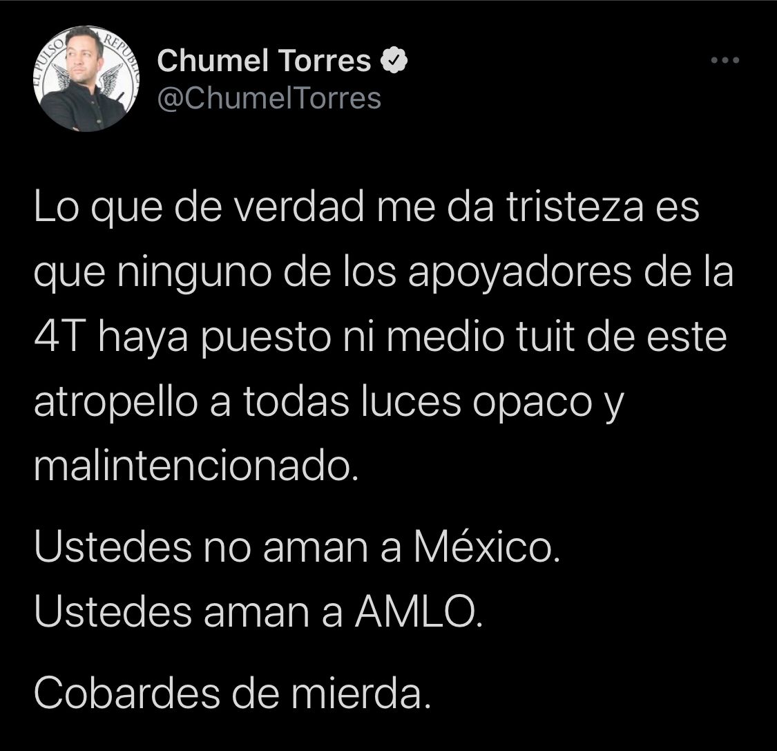 “ahí Está Su Dictador” Chumel Torres Estalló Contra Amlo Por Decreto De “seguridad Nacional