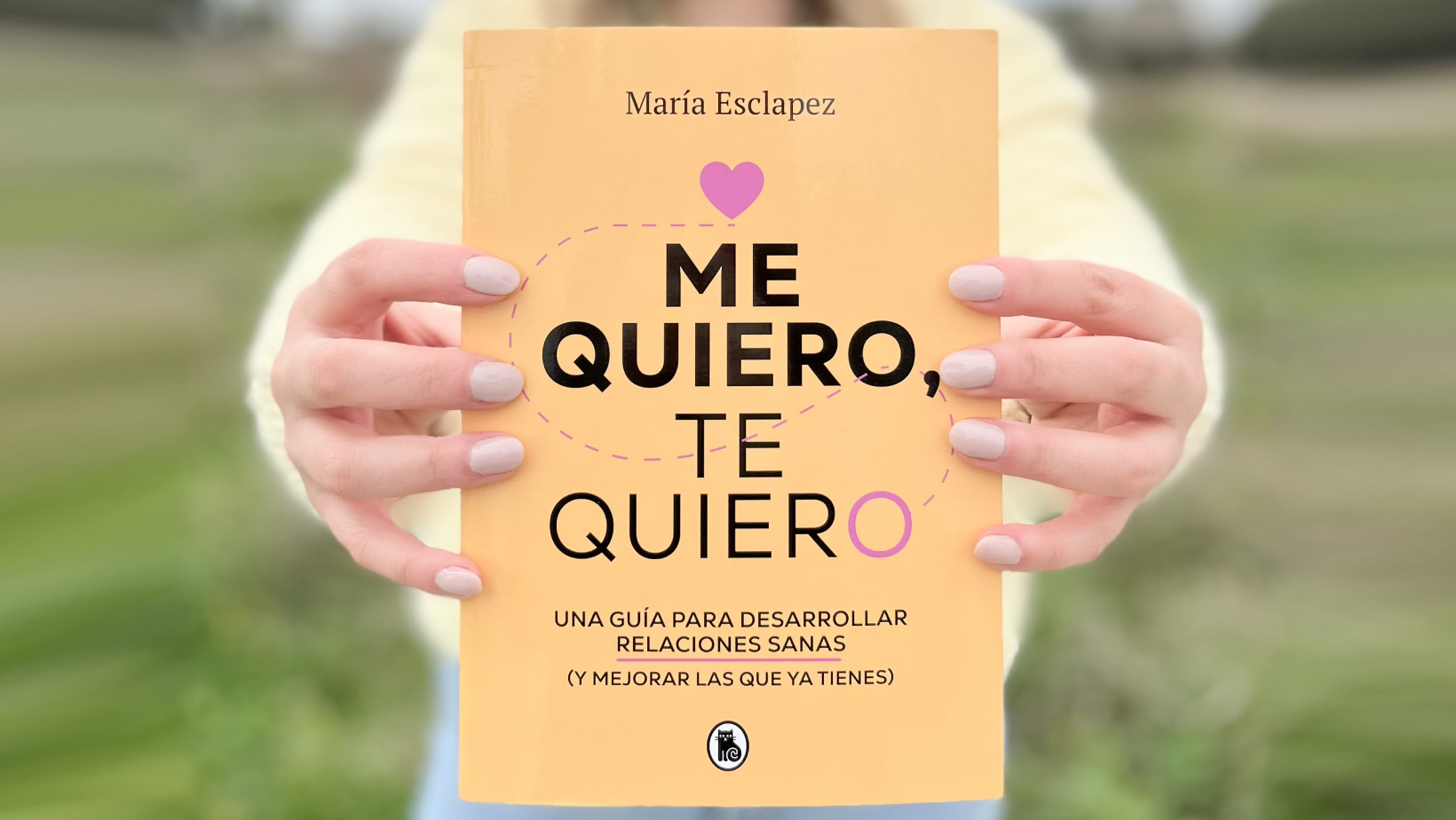 “me Quiero Te Quiero” Un Manual Para Construir Relaciones Sanas Y Olvidar La Toxicidad Infobae