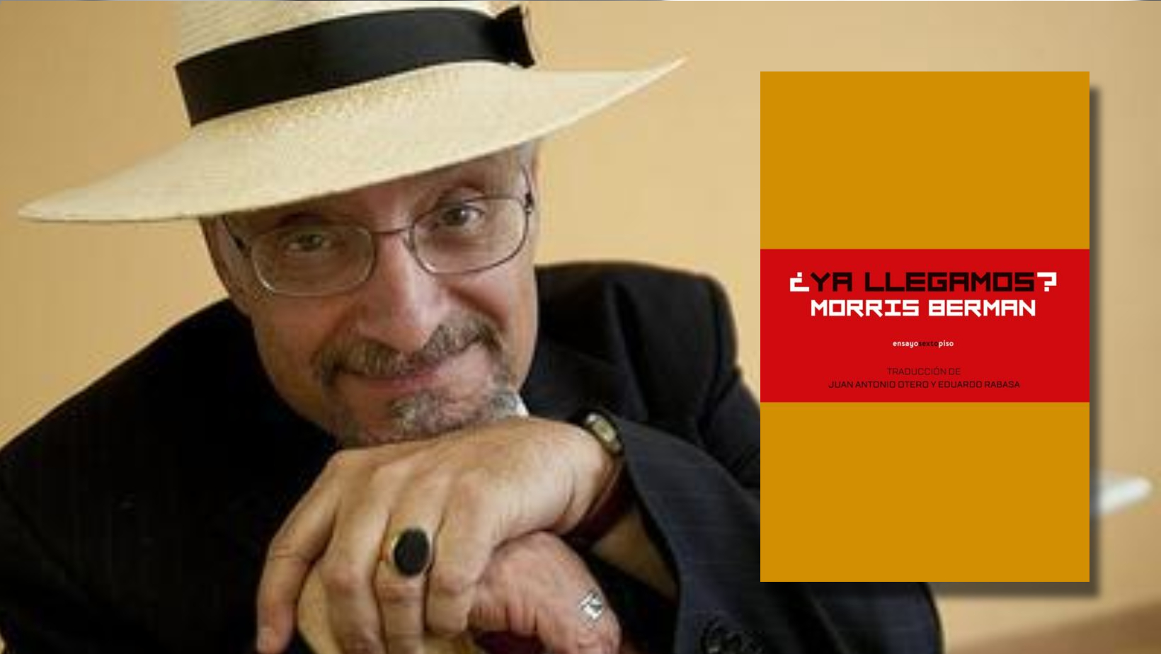 El Estadounidense Morris Berman Publica “¿ya Llegamos” Colección De 2418