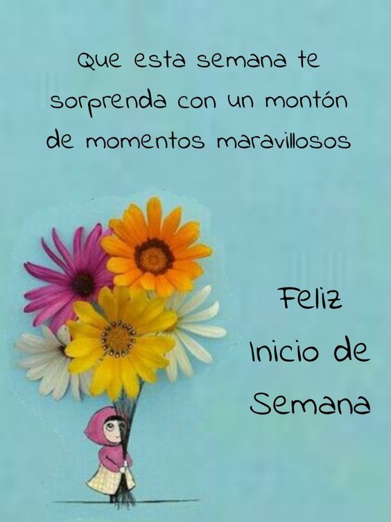 Que Tengas Una Buena Semana Frases Imágenes Y Frases Motivadoras Para