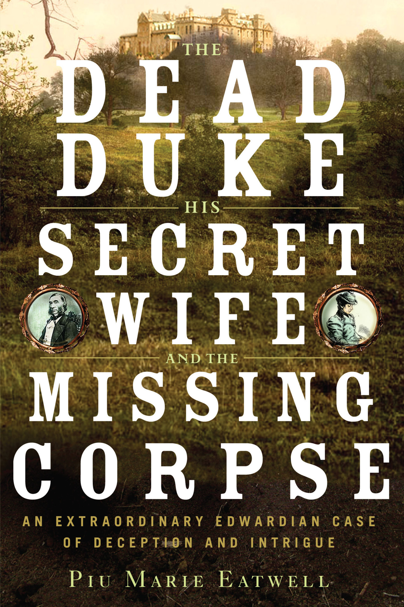 REVIEW: 'The Dead Duke, His Secret Wife, and the Missing Corpse,' by ...